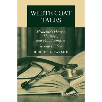 White coat tales - relié - Robert Taylor - Achat Livre ou ebook | fnac