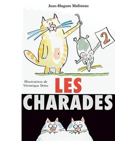 Les Charades - cartonné - Jean-Hugues Malineau, Véronique Deiss - Achat ...