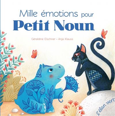 Petit Noun - Mille émotions pour Petit Noun - Géraldine Elschner, Anja ...