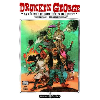Drunken George La Légende du pire héros de l'Ouest - cartonné - Tony ...