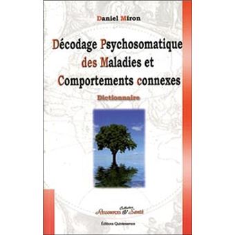 Décodage psychosomatique des maladies - broché - Daniel Miron - Achat ...