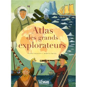 Atlas des grands explorateurs - cartonné - Riccardo Francaviglia ...