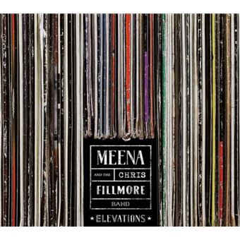 Élévations - Meena Cryle - The Chris Fillmore Band - CD album - Achat ...