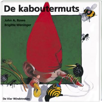 Een Vier Windstreken Prentenboek - De kaboutermuts - J.A. Rowe, Rowe, Weninger, John A. Rowe ...