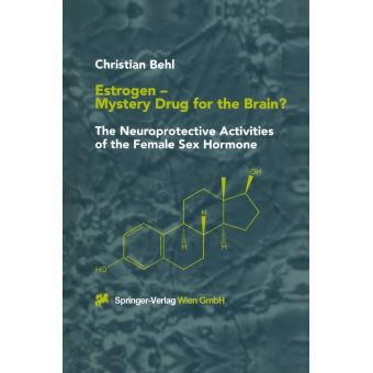 Estrogen Mystery drug for the brain? - relié - Christian Behl - Achat ...