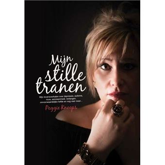 Mijn stille tranen - Mijn levensverhalen over depressie, autisme, rouw ...