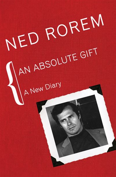 An Absolute Gift A New Diary - ebook (ePub) - Ned Rorem - Achat ebook | fnac