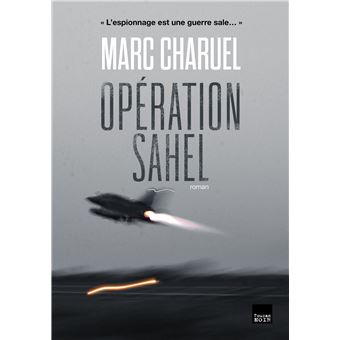 Opération Sahel - broché - Marc Charuel - Achat Livre ou ebook | fnac