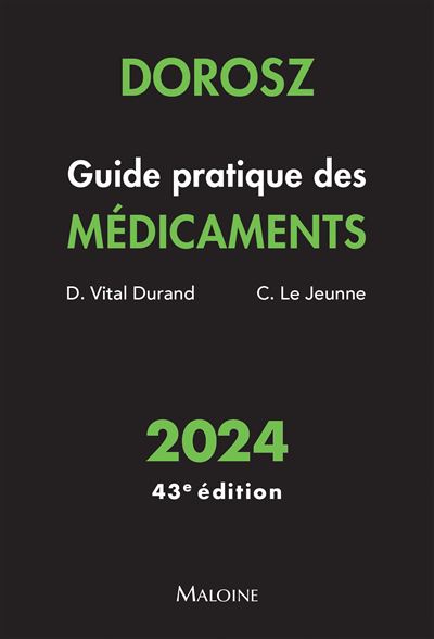 Dorosz Guide pratique des médicaments 2024, 43e éd - broché - Denis Vital Durand, Claire Le ...