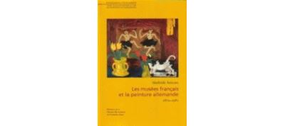 Les musées français et la peinture allemande 1871-1981 - broché ...