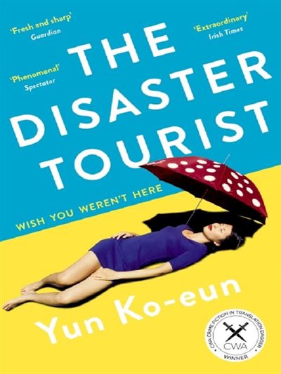 The Disaster Tourist - Poche - Ko-Eun Yun - Achat Livre | fnac