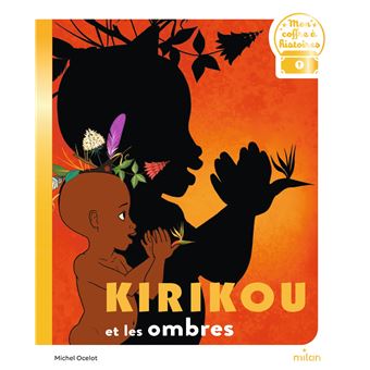 Kirikou et les ombres - Dernier livre de Michel Ocelot - Précommande ...