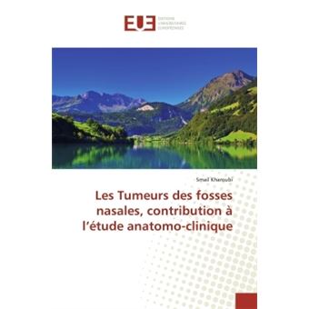Les Tumeurs des fosses nasales, contribution à l'étude anatomo-clinique ...