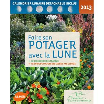 Faire son potager avec la lune 2013 - broché - Laurent Dreyfus - Achat Livre | fnac