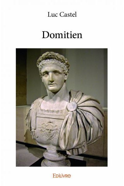 Domitien - broché - Luc Castel - Achat Livre ou ebook | fnac