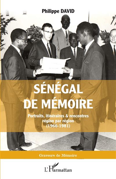Sénégal de mémoire Portraits, itinéraires & rencontres région par ...