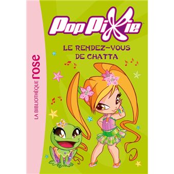 PopPixie - Tome 7 - PopPixie 07 - Le rendez-vous de Chatta - Anouk Filippini - broché - Achat ...