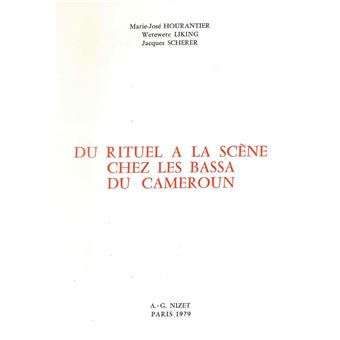 Du rituel à la scène chez les bassa du Cameroun - broché - Marie-José ...