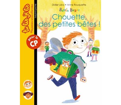 Basile Bazar - Chouette - des petites bêtes ! Tome 02 - Basile Bazar ...