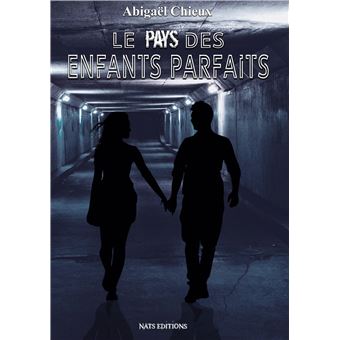 Le pays des Enfants parfaits - broché - Abigael Chieux - Achat Livre ou ...