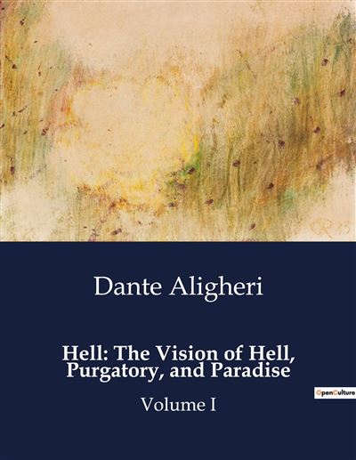 Hell: The Vision of Hell, Purgatory, and Paradise Volume I - broché - Dante Alighieri - Achat ...