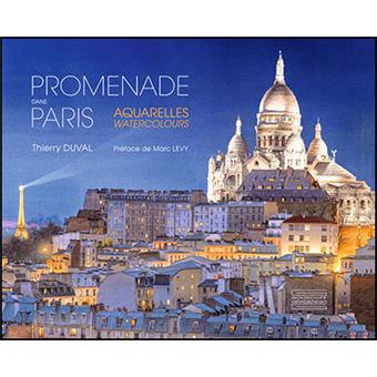 Promenade dans Paris Aquarelles - relié - Thierry Duval - Achat Livre ...