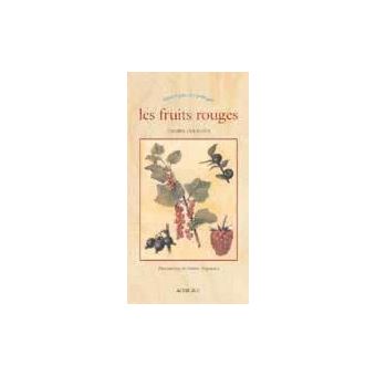 Les Fruits rouges Chroniques du potager - broché - Thierry Delahaye ...