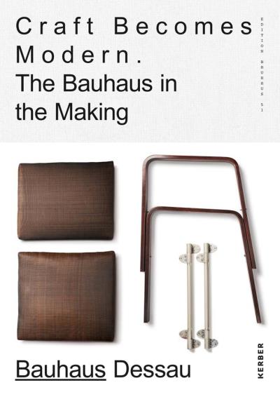 Handcraft becomes modern On production of the Bauhaus - broché - Regina ...
