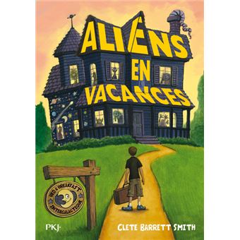 Aliens en vacances - Tome 1 - Aliens en vacances - Clete Barrett Smith ...