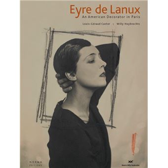 Eyre de Lanux. An American Decorator in Paris - broché - Louis-Gérard ...