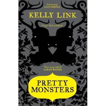 Pretty monsters - Poche - Kelly Link - Achat Livre ou ebook | fnac