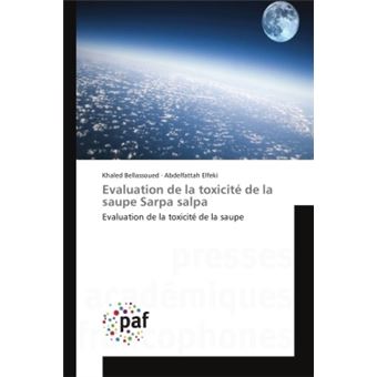 Evaluation de la toxicité de la saupe Sarpa salpa - broché - Khaled Bellassoued - Achat Livre | fnac