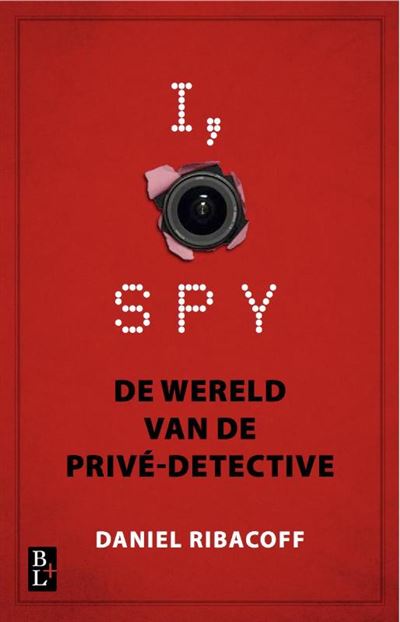 I, Spy de wereld van de privédetective - broché - Daniel Ribacoff ...