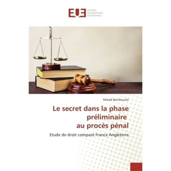 Le secret dans la phase préliminaire au procès pénal - broché - Mikaël ...
