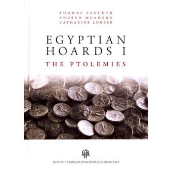 Égyptian hoards i The ptolemies Tome 1 - broché - Thomas Faucher ...