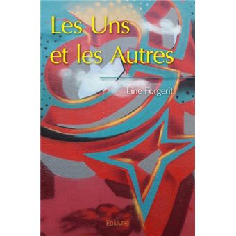 Les uns et les autres - broché - Line Forgerit - Achat Livre | fnac