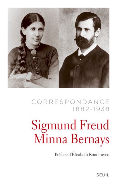 Correspondance (1882-1938) Sigmund Freud et Minna Bernays - broché ...