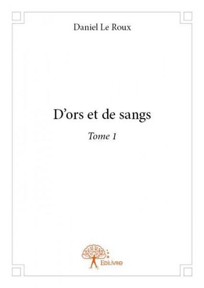 D'ors et de sangs Tome 1 - broché - Danielle Roux - Achat Livre | fnac
