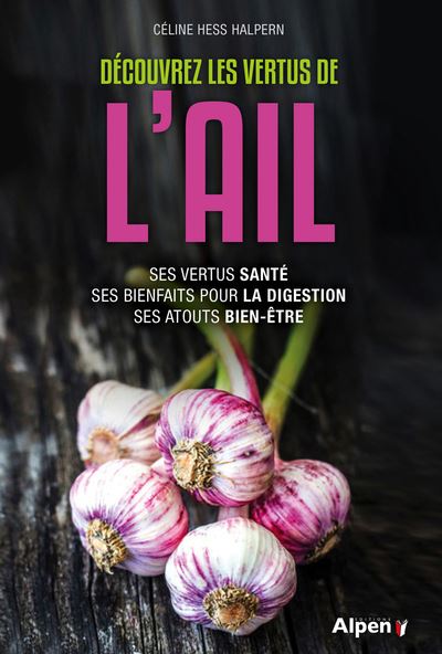 Decouvrez les vertus de l'ail - Poche - Céline Hess-Halpern - Achat ... Decouvrez les vertus de l'ail - Poche - Céline Hess-Halpern - Achat ...