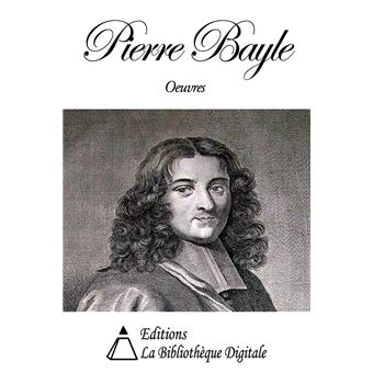 Oeuvres de Pierre Bayle - ebook (ePub) - Pierre Bayle - Achat ebook | fnac