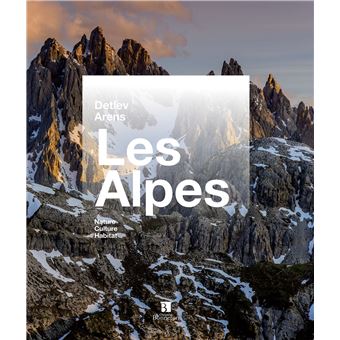 Les Alpes - relié - Detlev Arens - Achat Livre | fnac