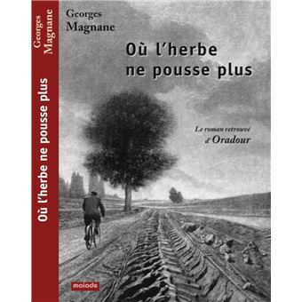 Ou l'herbe ne pousse plus - broché - Georges Magnane - Achat Livre | fnac