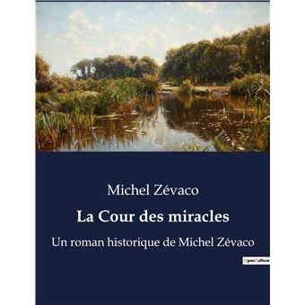 La Cour des miracles Un roman historique de Michel Zévaco - broché ...