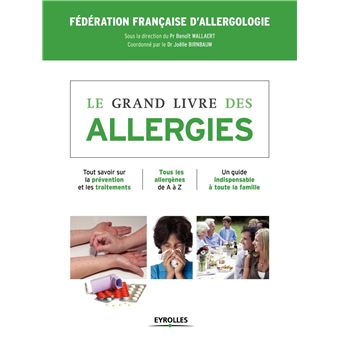 Le grand livre des allergies Tout savoir sur la prévention et les ...