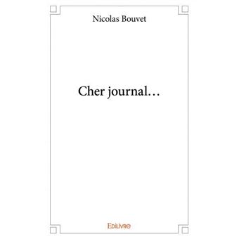 Cher journal... - broché - Nicolas Bouvet - Achat Livre | fnac