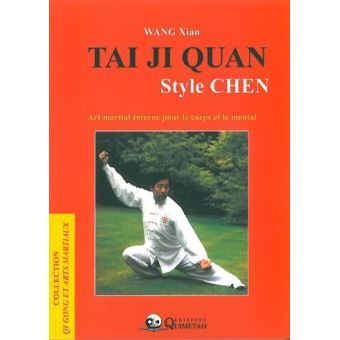 Tai Ji Quan Style Chen - broché - Wang Xian - Achat Livre | fnac