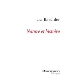 Nature et histoire - broché - Jean Baechler - Achat Livre | fnac