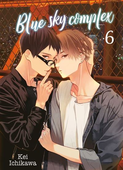 Blue Sky Complex - Tome 6 - Blue Sky Complex - Kei Ichikawa, Kei Ichikawa - broché - Achat Livre ...