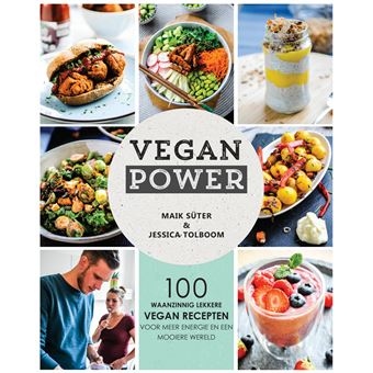 Vegan Power 100 waanzinnig lekkere vegan recepten voor meer energie en ...