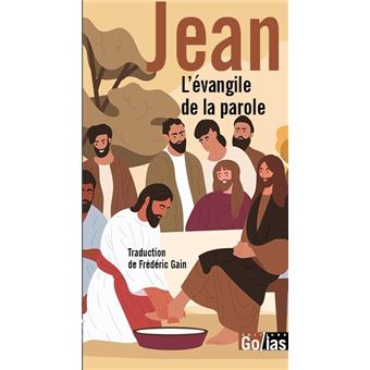 Jean, l'Evangile de la parole - broché - Frédéric Gain, Livre tous les ...
